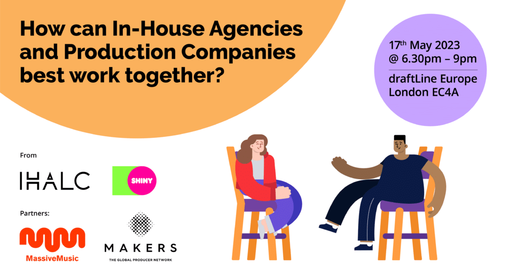 Production for In-House Agencies - IHALC - In-House Agency Leaders Club